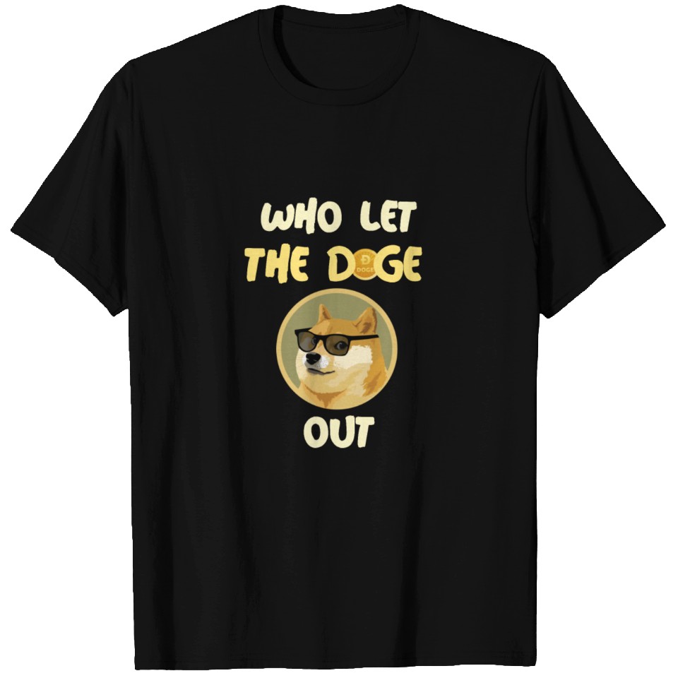 Who let the doge out - Funny Doge Coin Meme quote T Shirts | ID ...