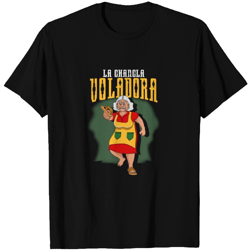La chancla voladora. The power of the chancla. T Shirts | ID 14522675 ...