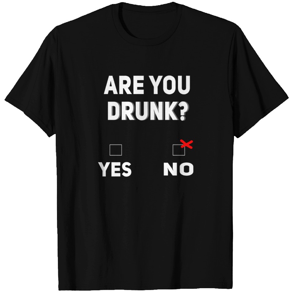 Are you drunk? - Funny drinking design alcohol T Shirts | ID 15654378 ...