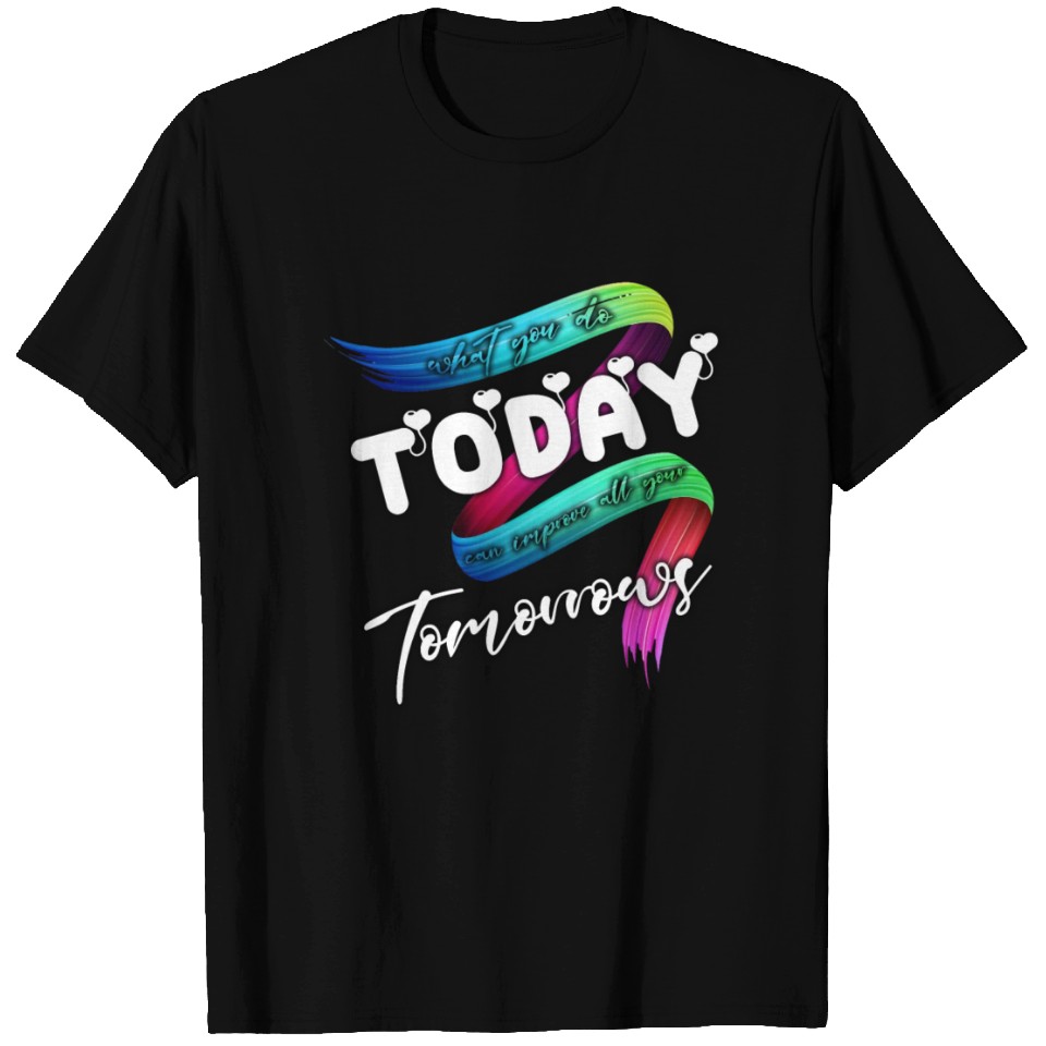 DO SOMETHING FOR YOUR TOMORROWS T Shirts | ID 18981979 by Big Boi ...