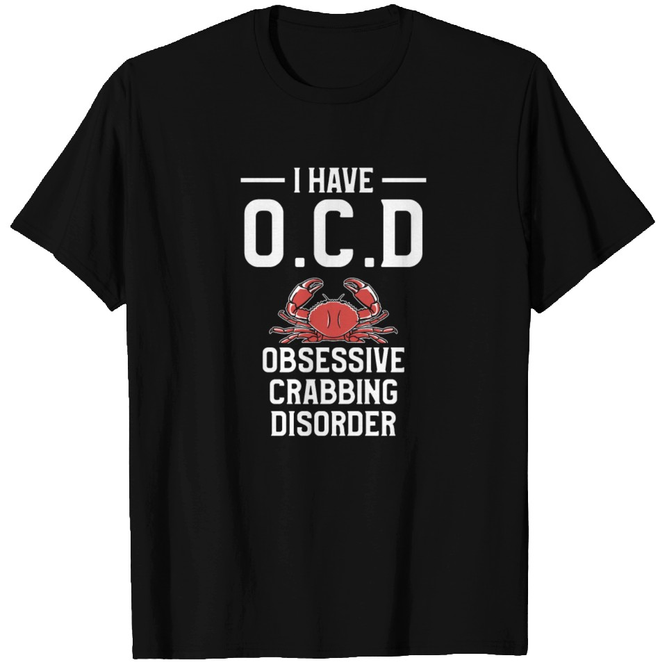 Crabbing OCD Disorder Crab Hunter Hunting Season T Shirts | ID 15499058 ...