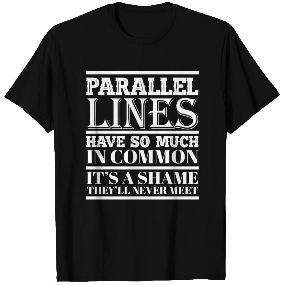 Parallel Lines They Never Meet Math Puns Gifts T Shirts | ID 13707997 ...