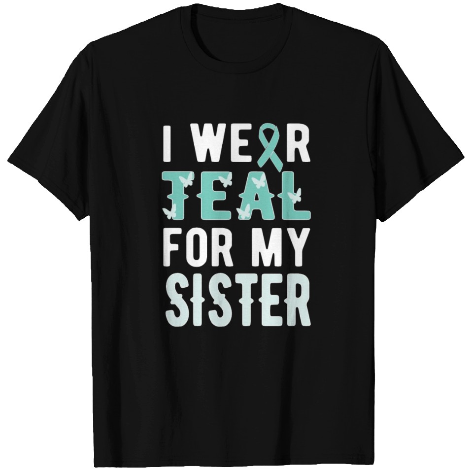 I Wear Teal For My Sister Scleroderma Awareness T Shirts | ID 19266140 ...