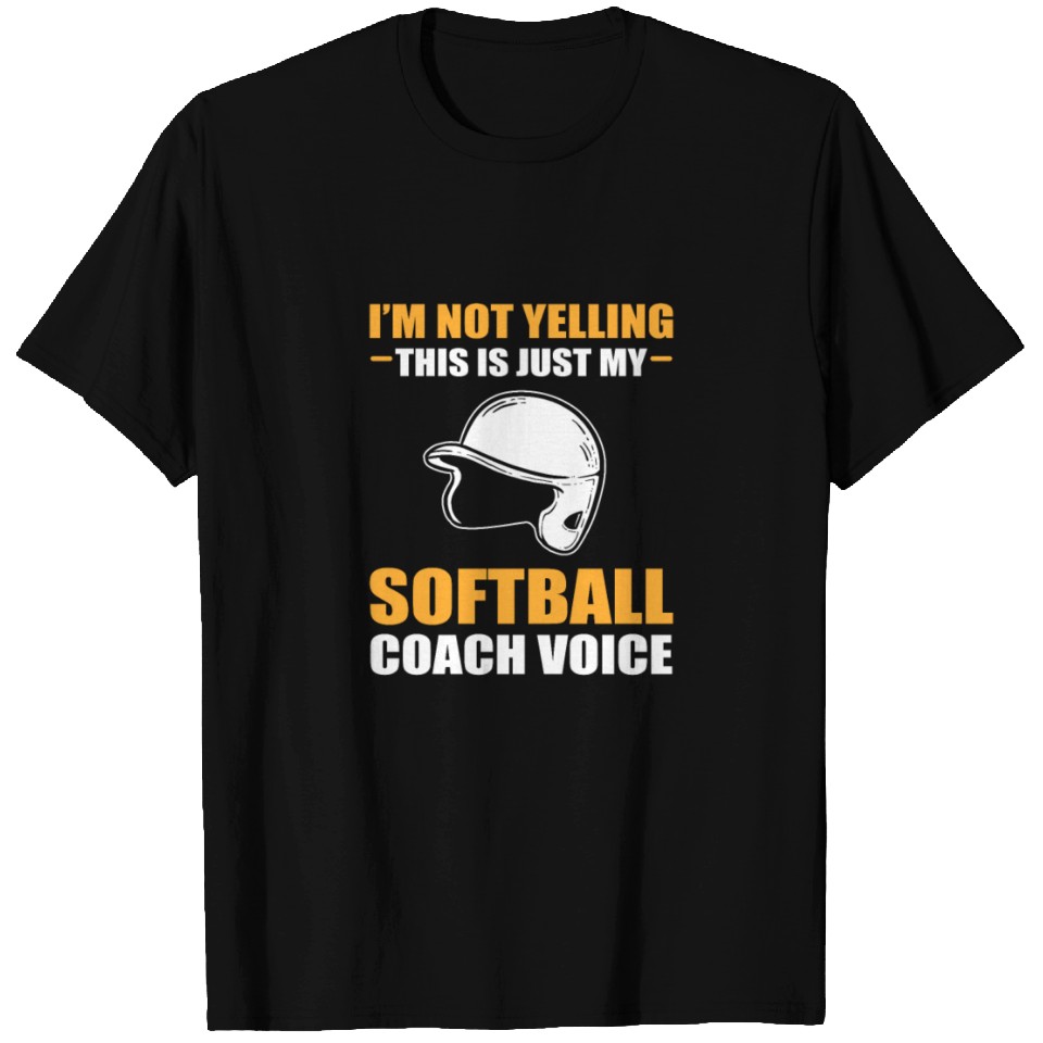 Funny Softball Im Not Yelling Im Softball Coach T Shirts | ID 16210827 ...