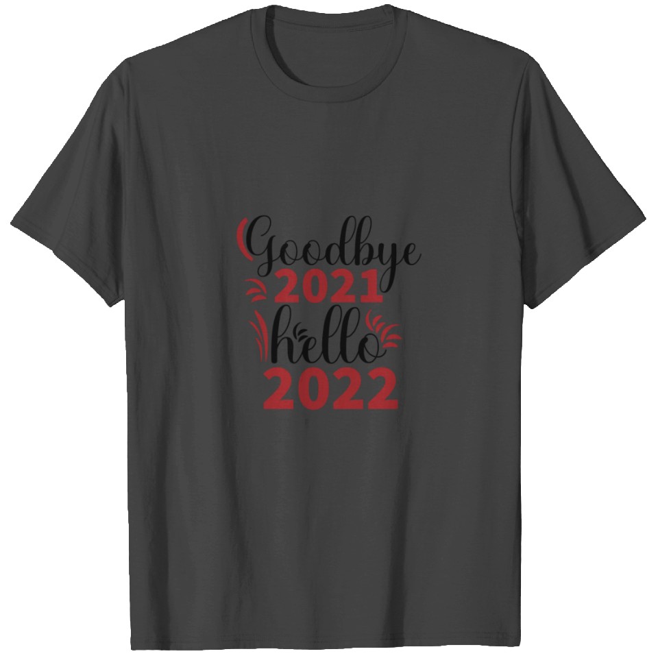 Goodbye 2021 Welcome 2022 T Shirts