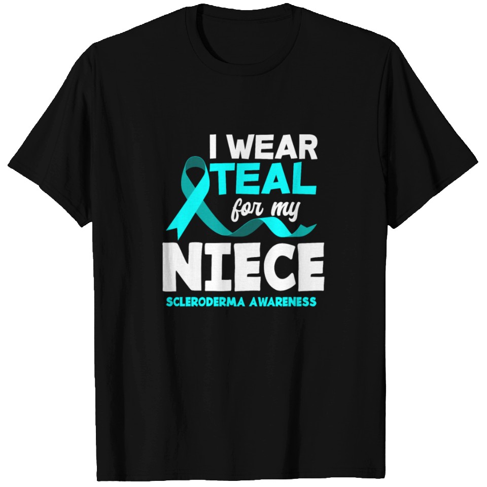 I Wear Teal For My Niece Scleroderma Awareness T Shirts | ID 19266414 ...