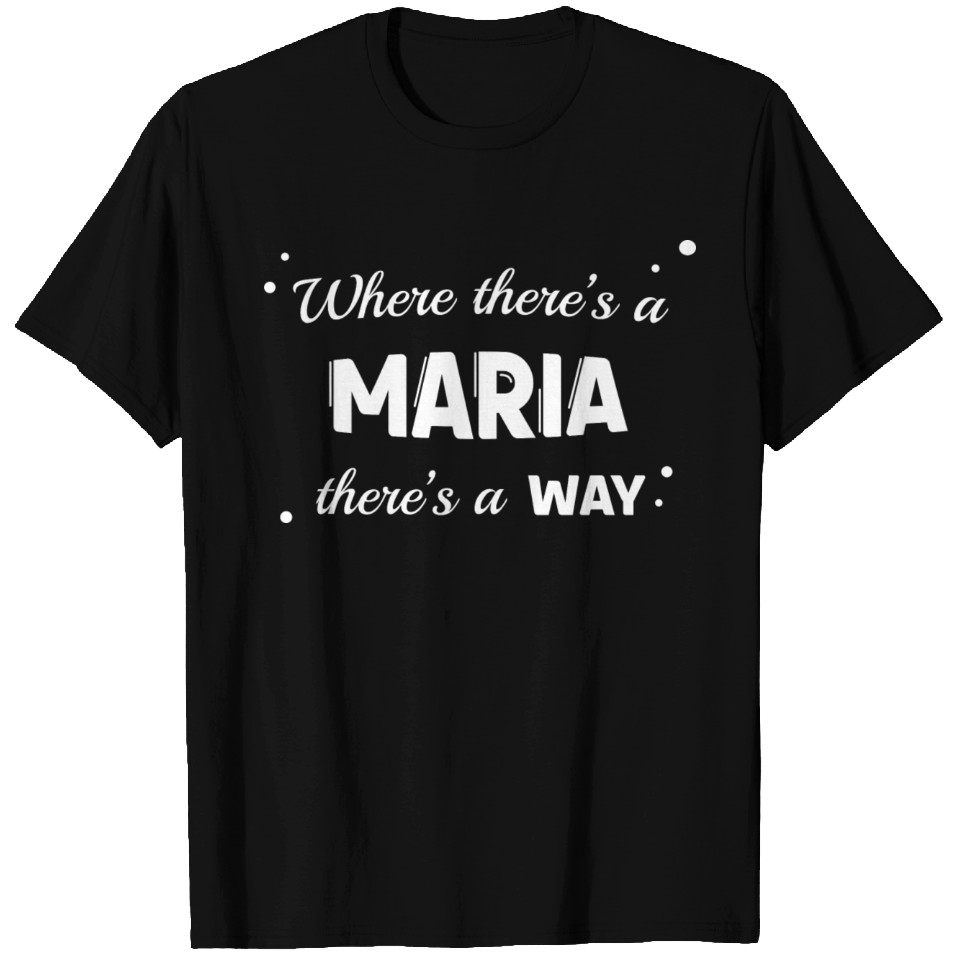 Maria Name Saying Design For Proud Marias T Shirts | ID 13742839 by Big ...