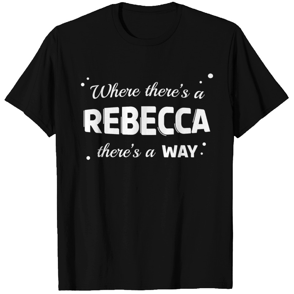 Rebecca Name Saying Design For Proud Rebeccas T Shirts | ID 15372834 by ...