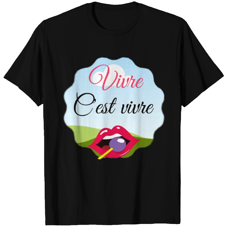 Profitez de la vie lorsqu'elle s'ouvre à vous T Shirts | ID 16799110 by ...