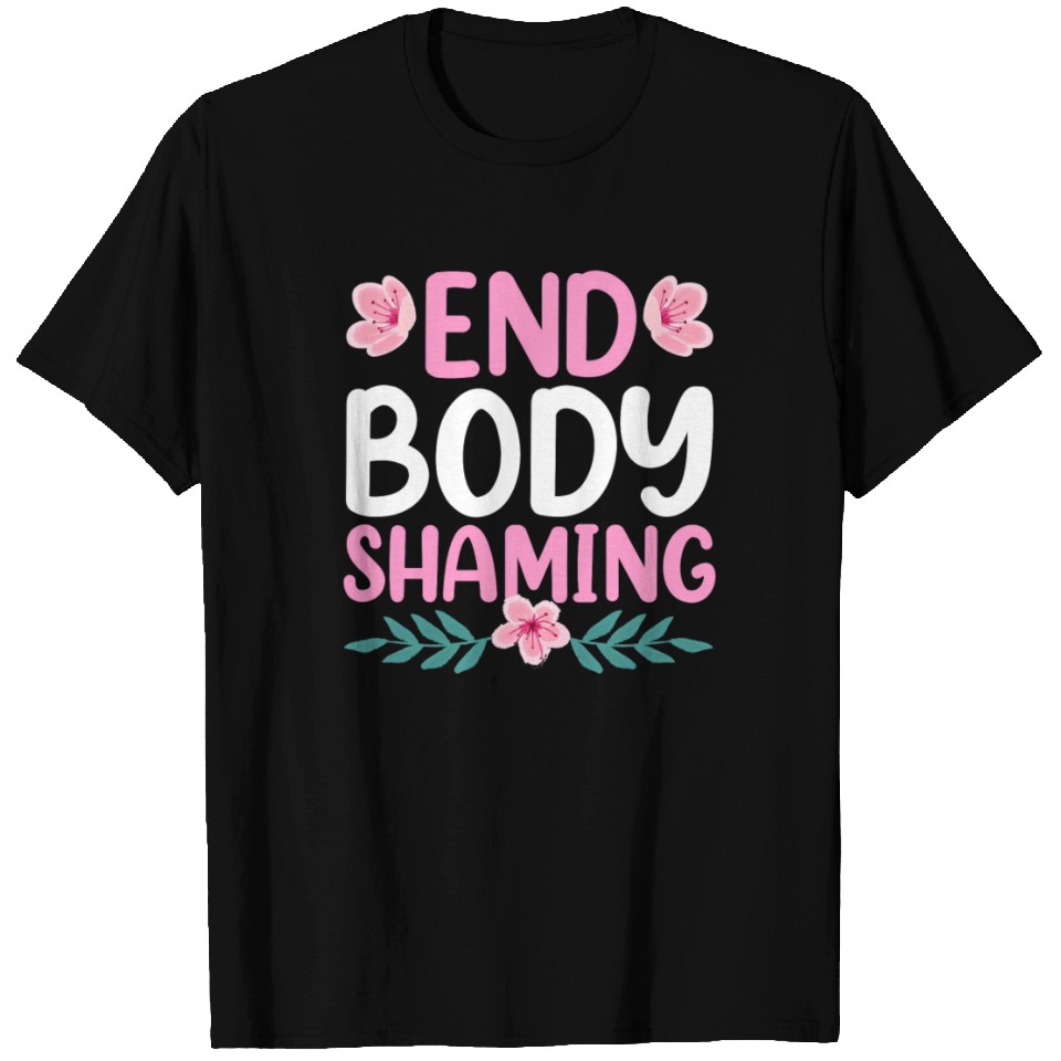 End Body Shaming Appearance Stop Mocking T Shirts | ID 17957313 by Big ...