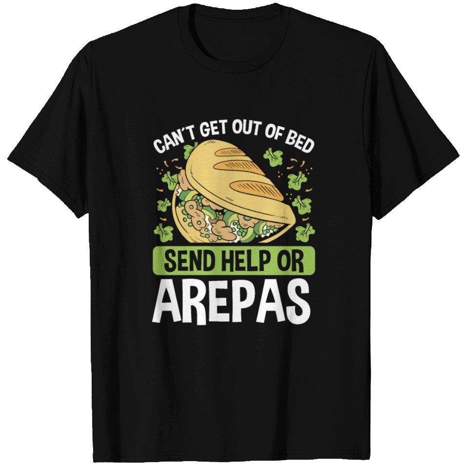 Colombian Arepa Lover Send help or Arepas Maker T Shirts | ID 17893246 ...