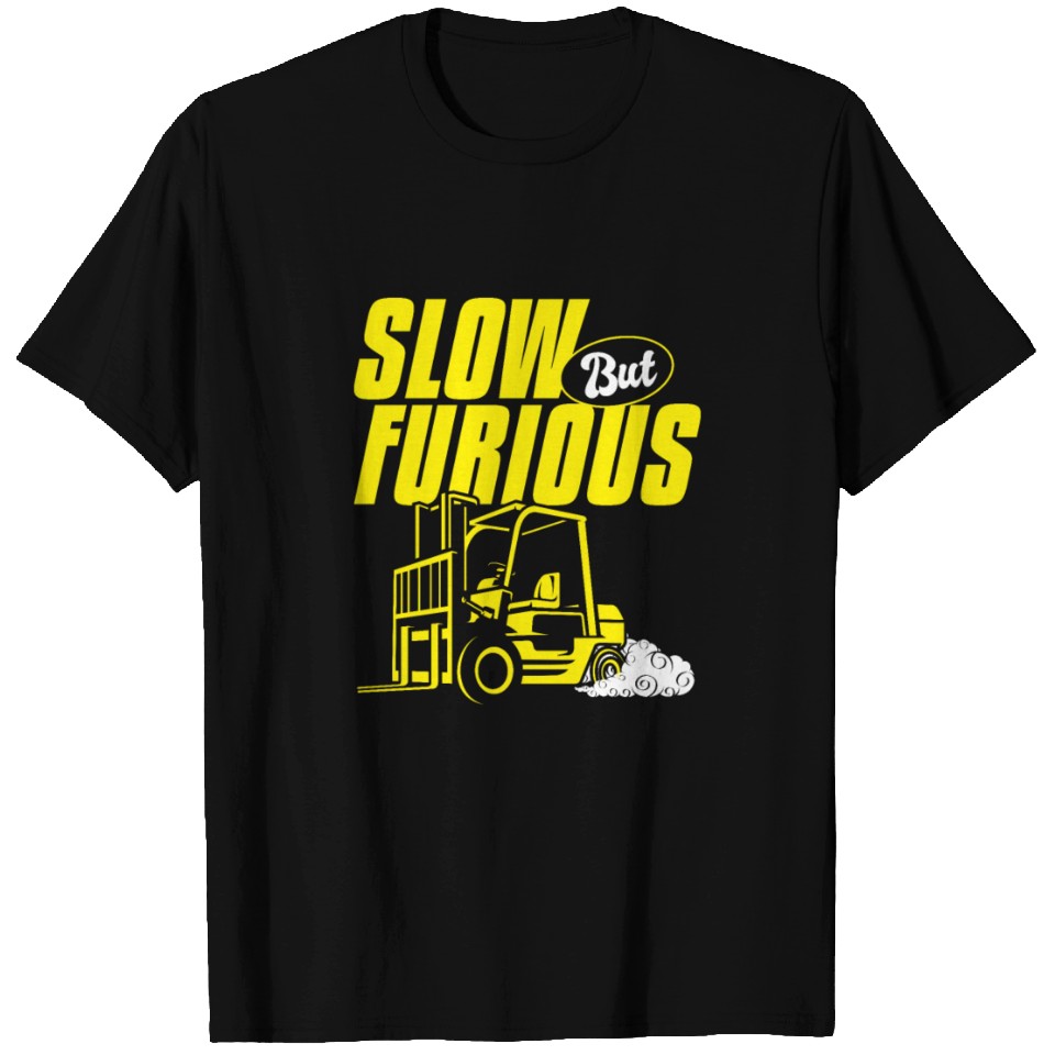 Slow But Furious Funny Forklift operator T Shirts | ID 19353377 by ...