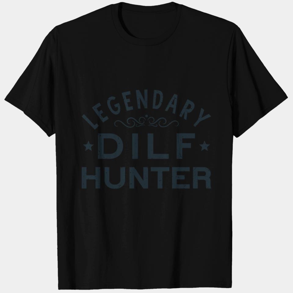 Dilf Hunter Single Mom Adult Joke T Shirts | ID 16184947 by Big Boi | Printblur