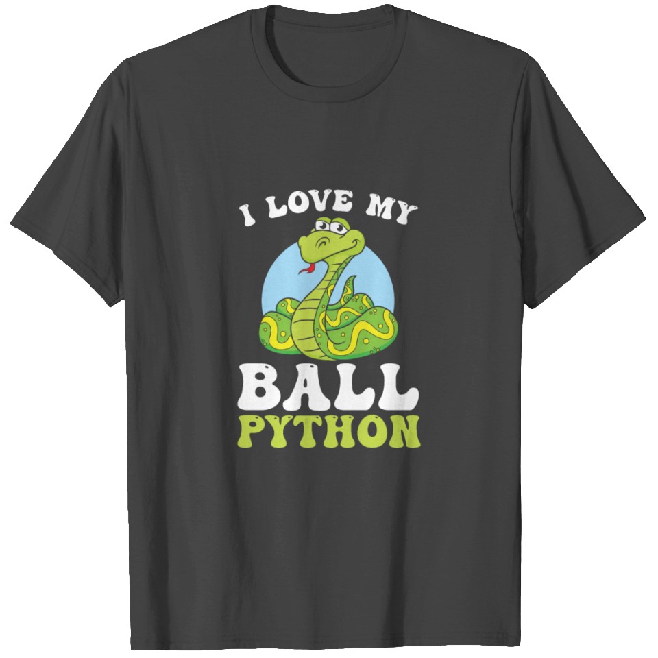 I Love my Ball Python for all Snake Fan T Shirts