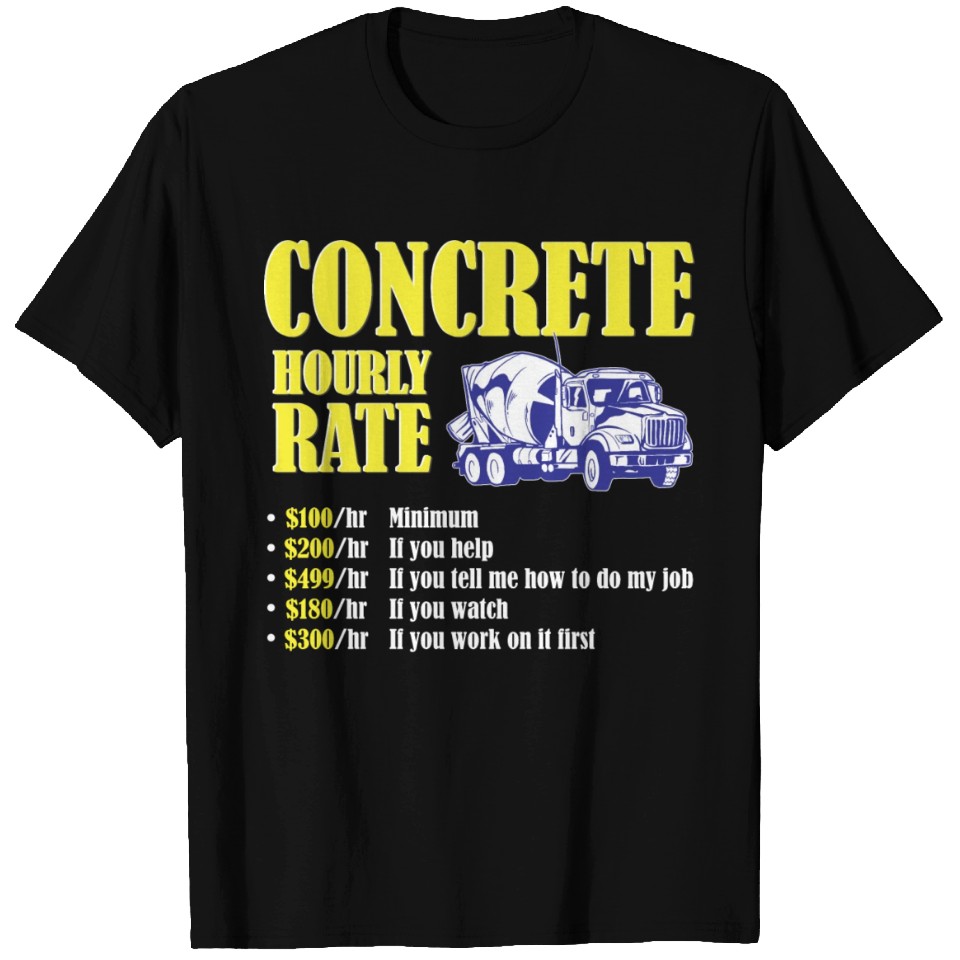 Concrete Finisher Hourly Rate Funny Concrete T Shirts | ID 16868872 by ...