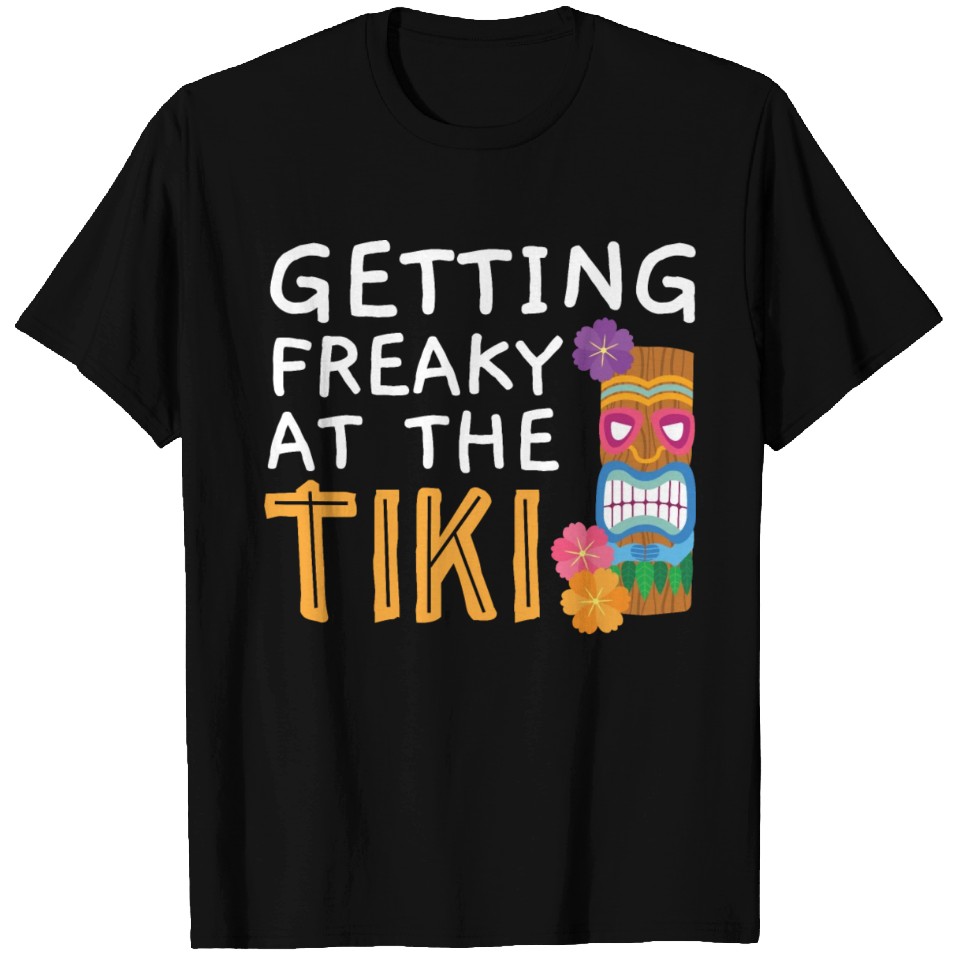 Getting Freaky At The Tiki Luau Party Tiki Bar T Shirts | ID 16606279 ...