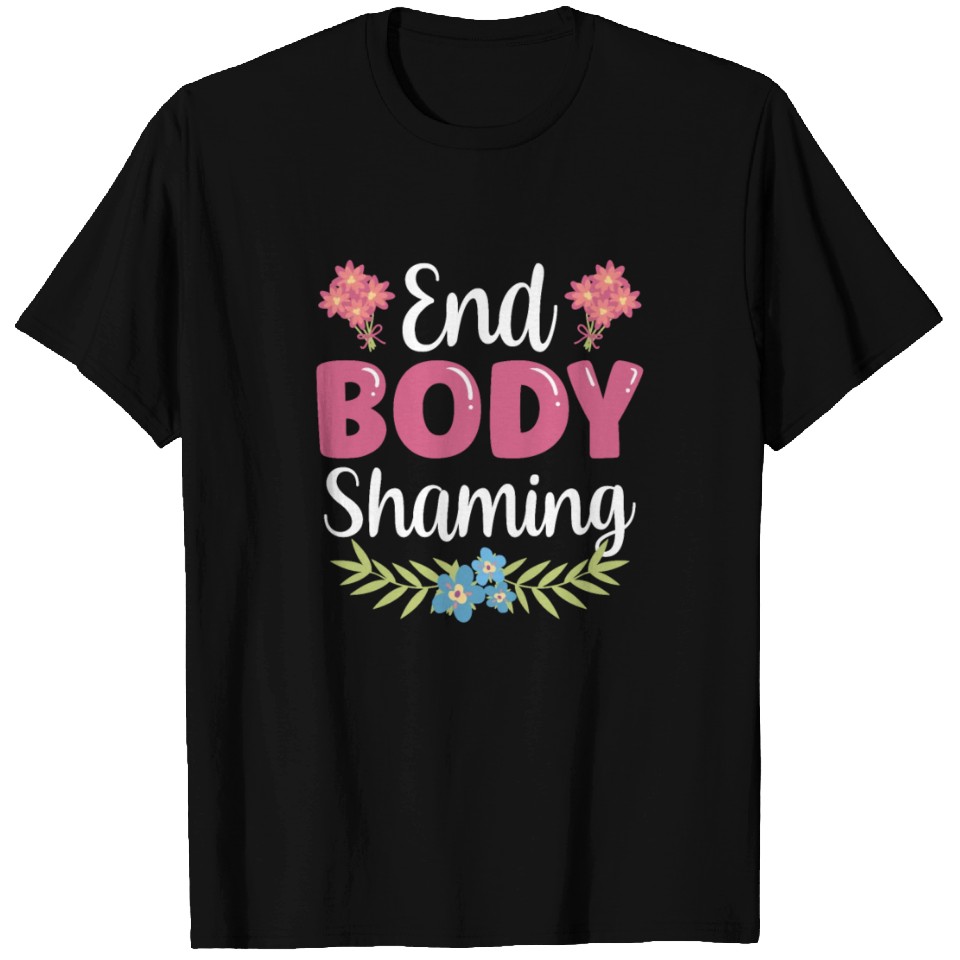 End Body Shaming Appearance Stop Mocking T Shirts | ID 17957245 by Big ...