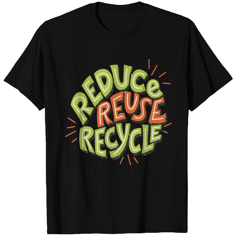 Reduce Reuse Recycle T Shirts | ID 16668825 by Big Boi | Printblur