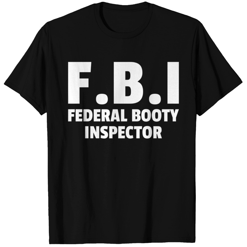 Meme Fbi Federal Booty Inctor Official Jokes T Shirts | ID 17738532 by ...