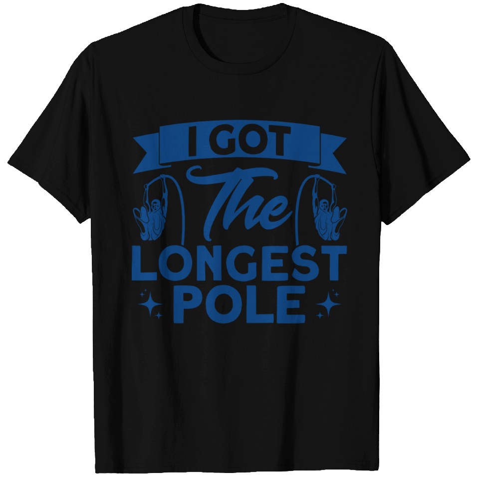 Pole Vaulting I Got The Longest Pole Vault 70s T Shirts | ID 16825054 ...