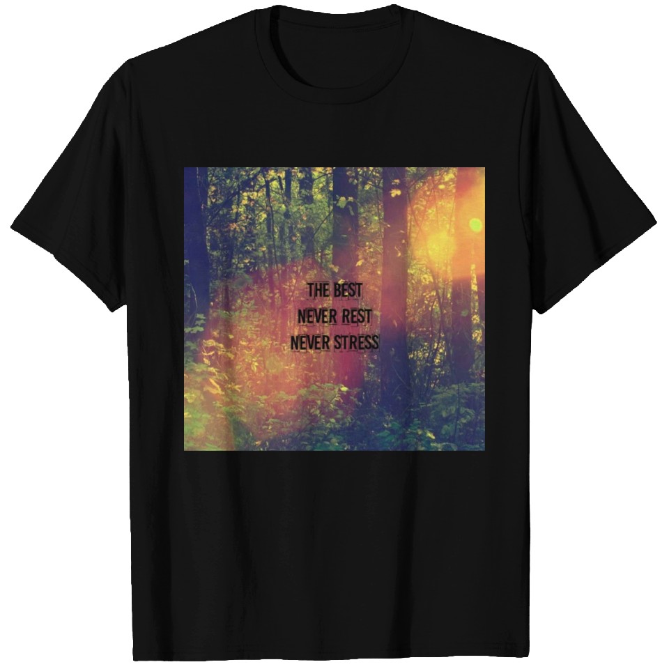 THE BEST NEVER REST T Shirts | ID 16817841 by Loantruong | Printblur