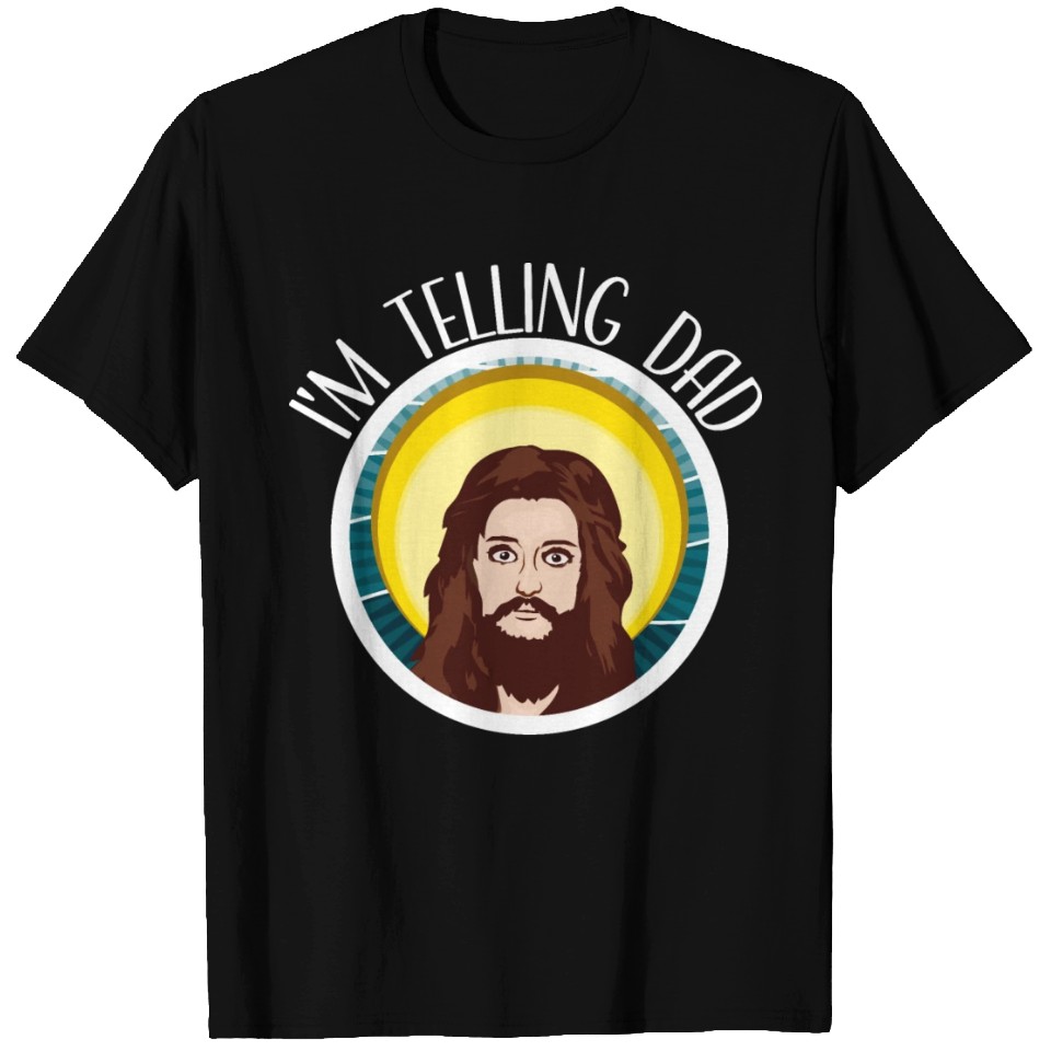 I'm Telling Dad Funny Jesus Meme God Religious T Shirts | ID 17426606 ...