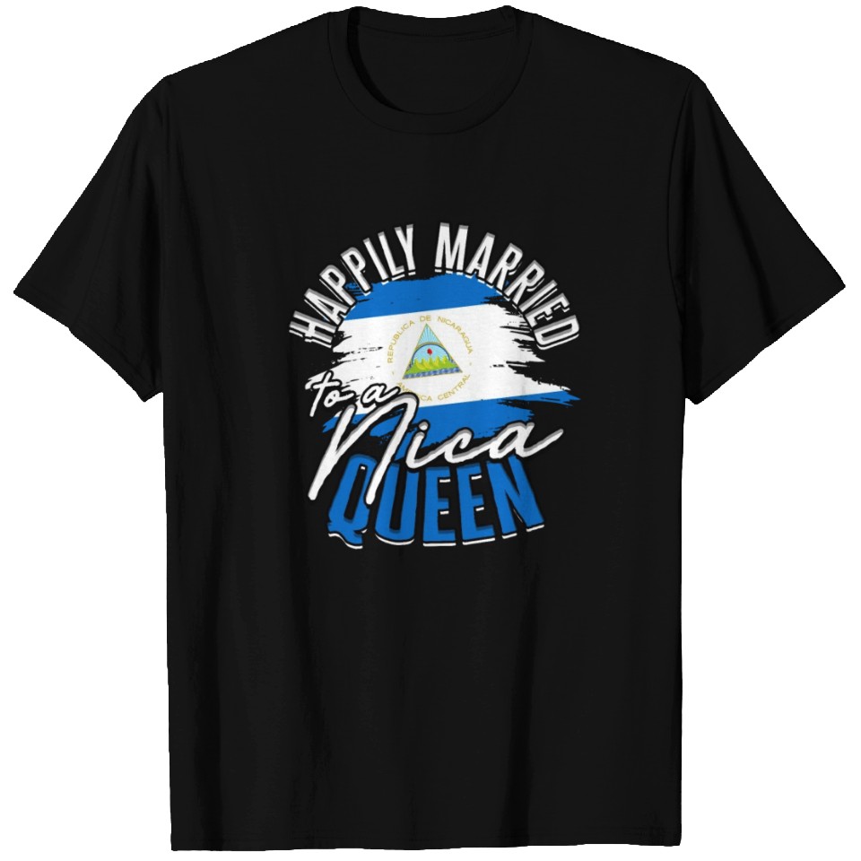 Nicaraguan Happily Married To A Nica Queen T Shirts | ID 19424312 by ...