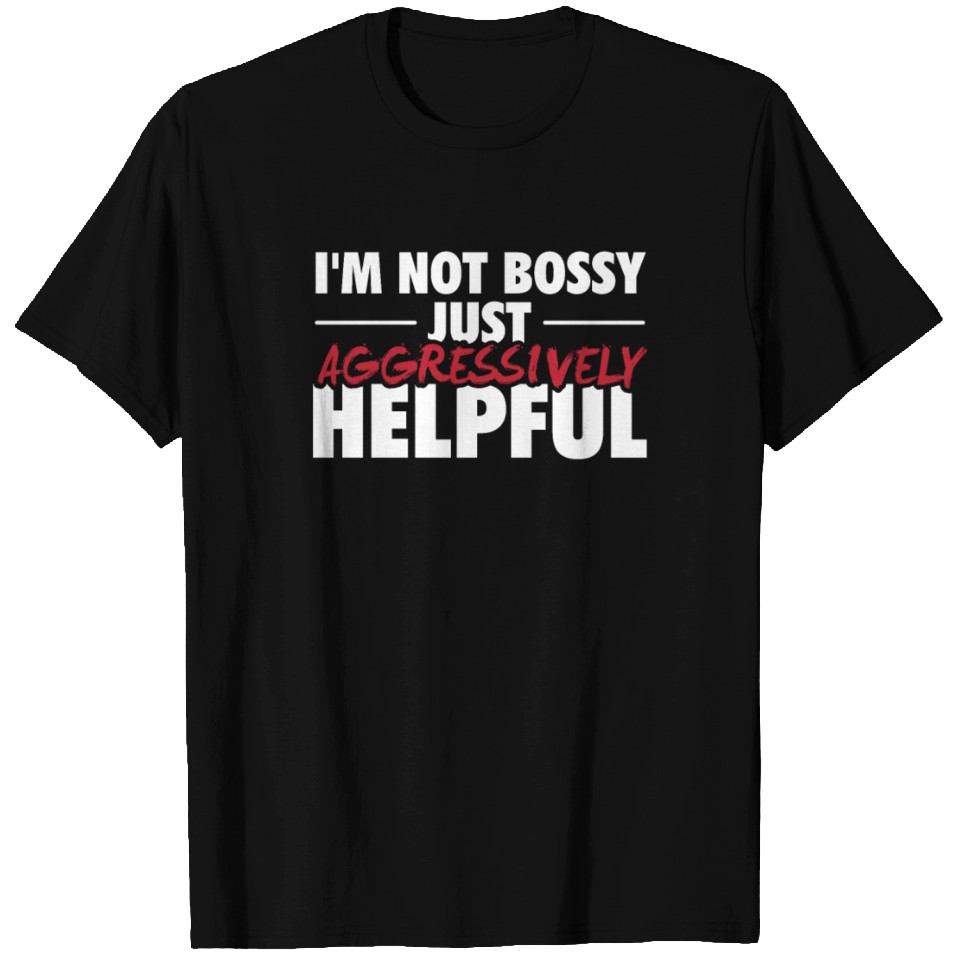 Assertive Helper Funny T Shirts | ID 16118376 by Big Boi | Printblur