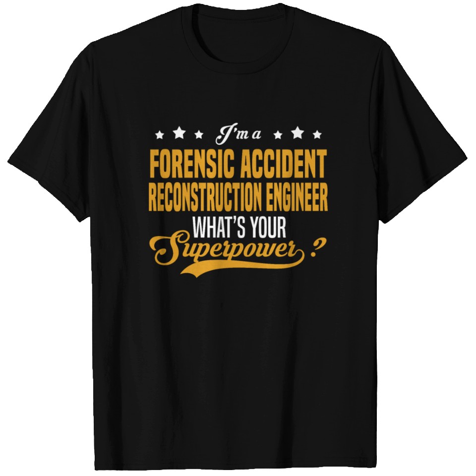 Forensic Accident Reconstruction Engineer T Shirts | ID 19393519 by ...