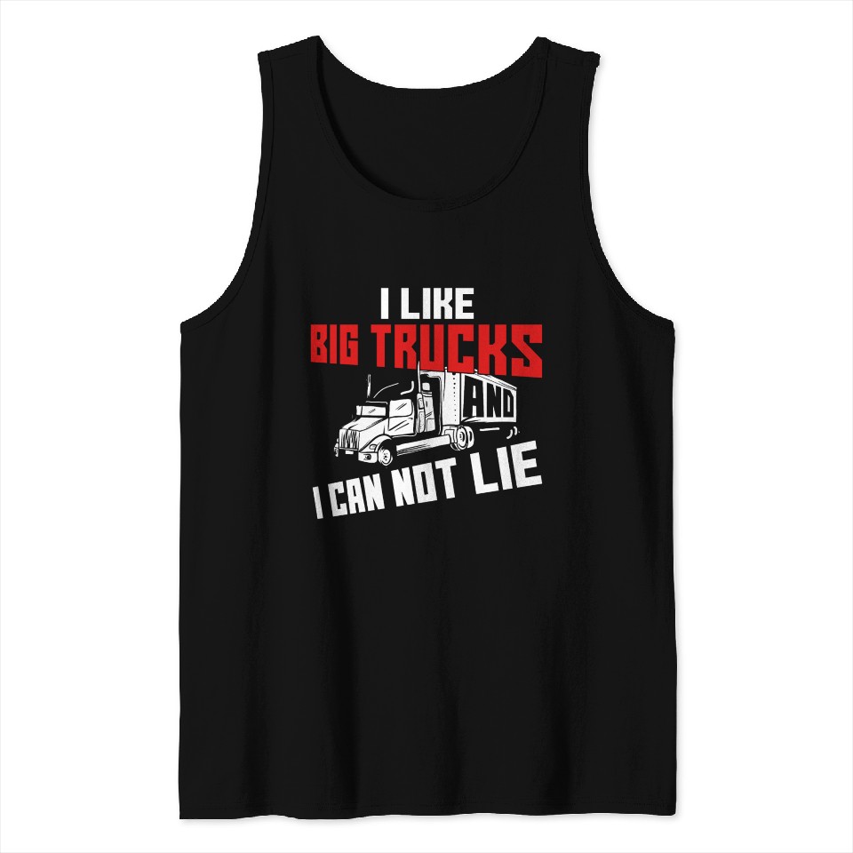 I Like Big Trucks And I Can Not Lie Gift Tank Top | ID 12345884 by ...