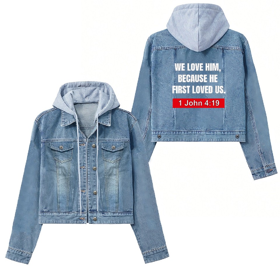 Bible Verse Apparel- He First Loved Us Women's Denim Jackets | ID ...